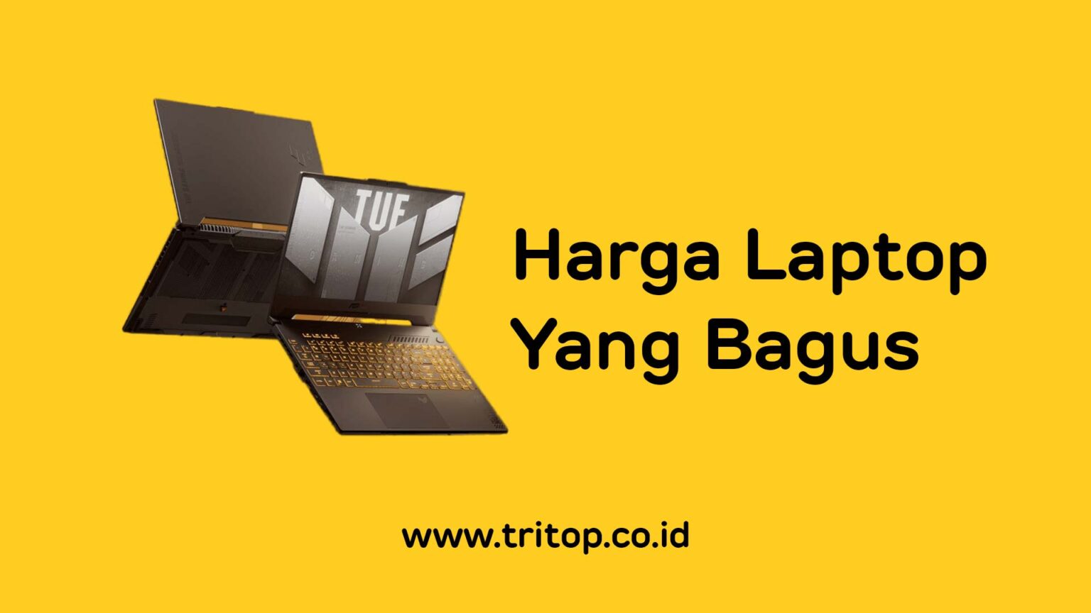 Harga Laptop yang Bagus - Tritop